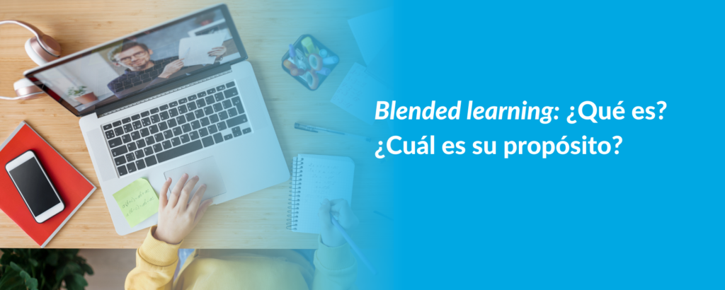 Blended learning: ¿Qué es? ¿Cuál es su propósito? | Bechallenge